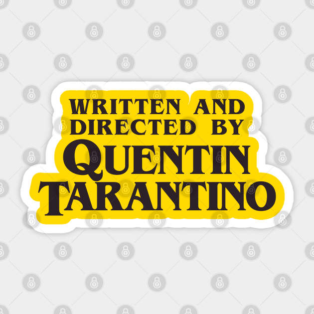Written And Directed By Quentin Tarantino Quentin Tarantino Sticker